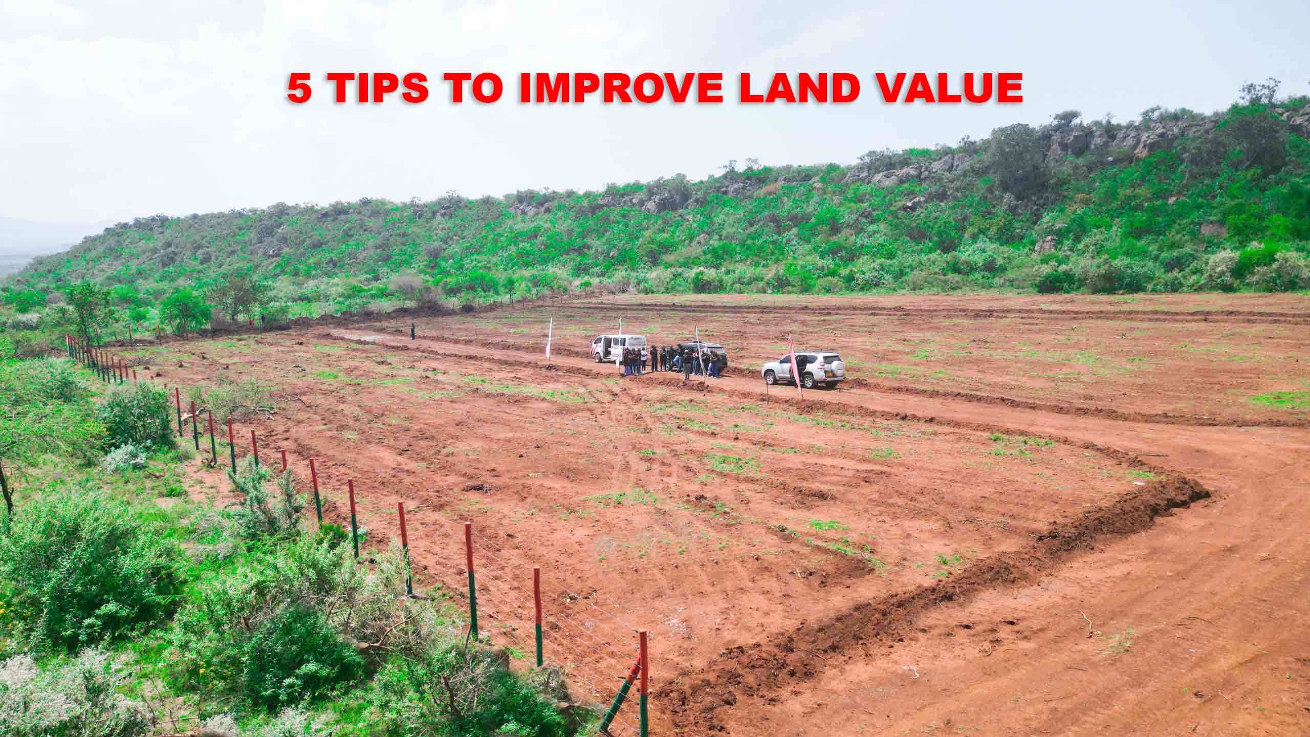 5 Tips To Improve Land Value - Amcco Properties Limited